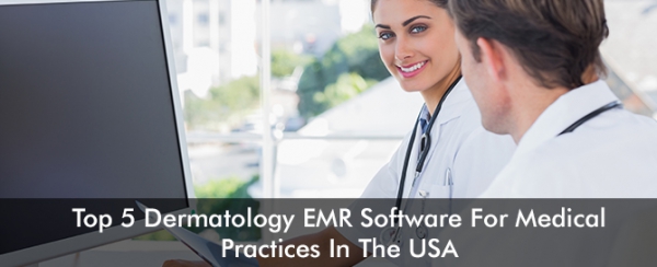 Top 5 Dermatology EMR Software In The USA, Dermatology EHR Software ...