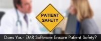 Does Your EMR Software Ensures patient Safety? | EMRFinder Blog