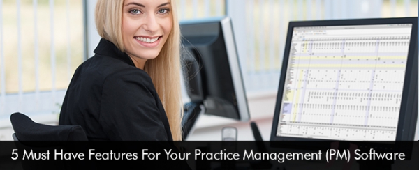 5 Must-Have Features for Your Practice Management Software | EMRFinder Blog