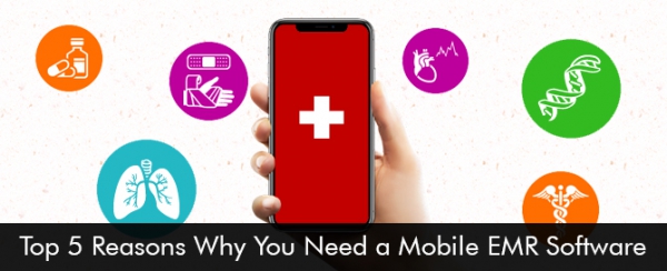 Top 5 Reasons Why You Need a Mobile EMR Software | EMRFinder Blog