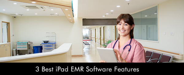 3 Best iPad EMR Software Features | EMRFinder Blog