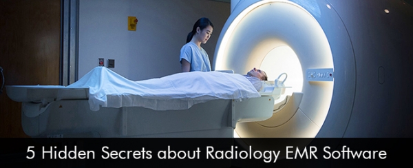 5 Hidden Secrets about Radiology EMR Software | EMRFinder Blog
