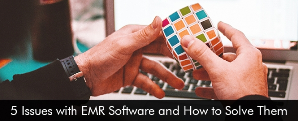 5 Issues with EMR Software and How to Solve Them | EMRFinder Blog