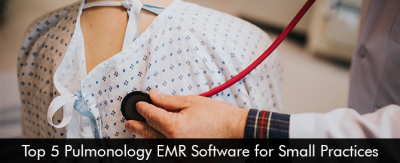 Top 5 Pulmonology EMR Software for Small Practices 2020 | EMRFinder Blog