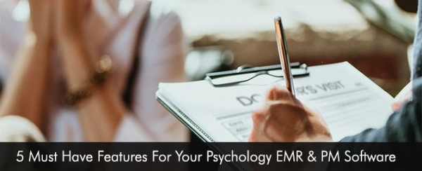 5 Must Have Features For Your Psychology EMR & PM Software | EMRFinder Blog