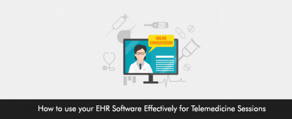 How to use your EHR Software Effectively for Telemedicine Sessions ...