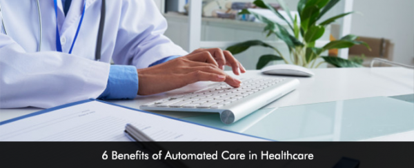 6 Benefits of Automated Care in Healthcare | EMRFinder Blog