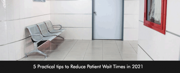 5 Practical tips to Reduce Patient Wait Times in 2021 | EMRFinder Blog
