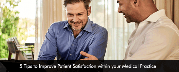 5 Tips to Improve Patient Satisfaction within your Medical Practice ...