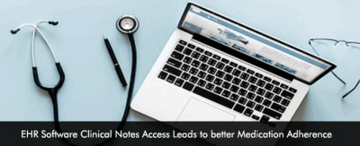EHR Software Clinical Notes Access Leads to better Medication Adherence ...