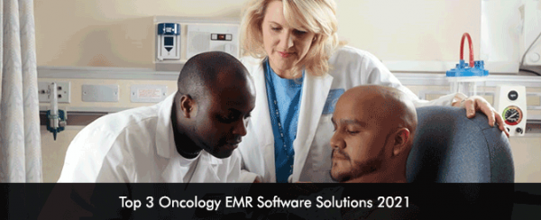 Top 3 Oncology EMR Software Solutions 2021 | EMRFinder Blog