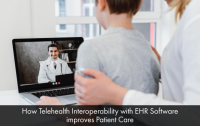 How Telehealth Interoperability with EHR Software improves Patient Care | EMRFinder Blog