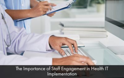 The importance of Staff Engagement in Health IT Implementation ...