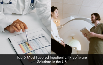 Top 5 Most Favored Inpatient EHR Software Solutions in the US ...