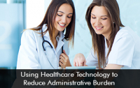 Using Healthcare Technology to Ease Administrative Burden | EMRFinder Blog